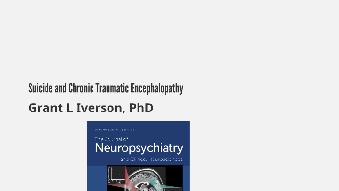 Suicide and Chronic Traumatic Encephalopathy by Brian Holahan on Prezi