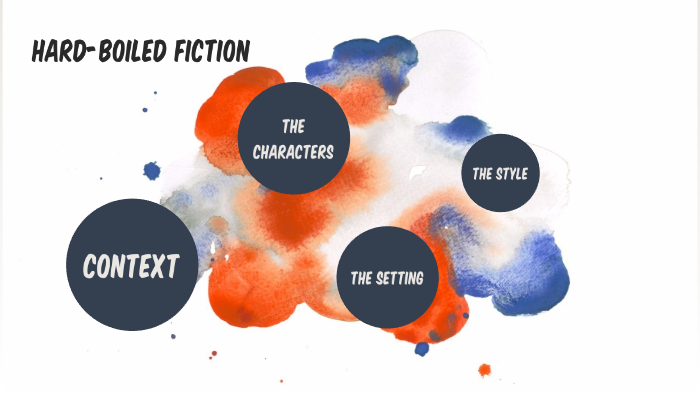 Hard-Boiled Fiction by Sophie Clews on Prezi
