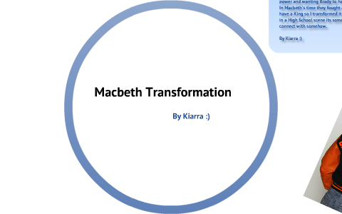 Macbeth Transformation by Kiarra Liegh Ohlsen on Prezi
