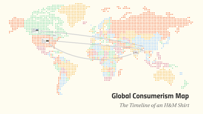 Global Consumerism Map by Erin Park on Prezi