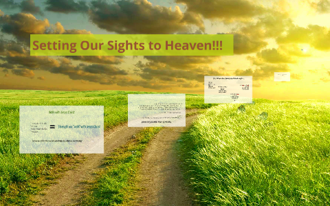 Setting Our Sights to Heaven!!! by Elisa Olivas on Prezi