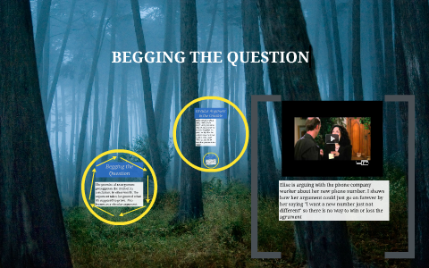 Begging the Question by Samantha Ahlmer on Prezi
