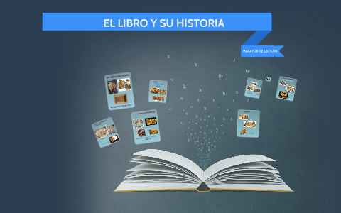 EL LIBRO Y SU HISTORIA by monica del bell on Prezi