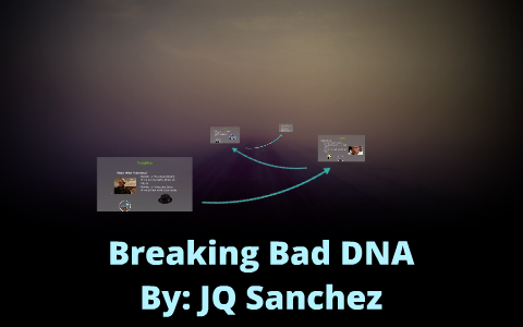 Breaking Bad DNA by JQ Sanchez on Prezi