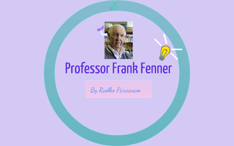 Professor Frank Fenner by Radicorn The Unicorn on Prezi