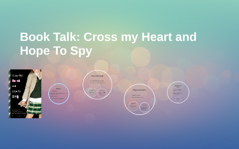 Book Talk: Cross my Heart and Hope To Spy by Genevieve Gauthier on Prezi