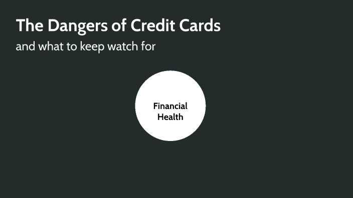 Dangers Of Credit Cards by Conor Larkin on Prezi