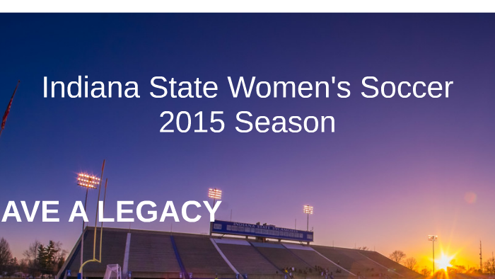 Indiana State Women's Soccer by Erika True on Prezi