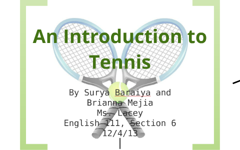 Introduction to Tennis by brianna mejia on Prezi