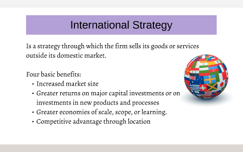 International Strategy. by Elizabeth L. on Prezi