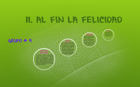 11. AL FIN LA FELICIDAD by on Prezi