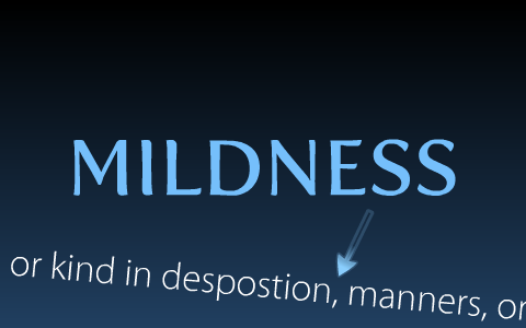 MILDNESS by Iyona Bridges on Prezi
