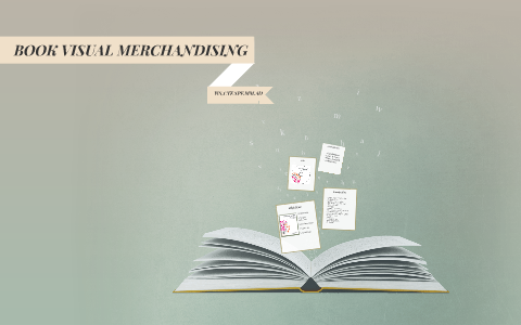 BOOK VISUAL MERCHANDISING by on Prezi