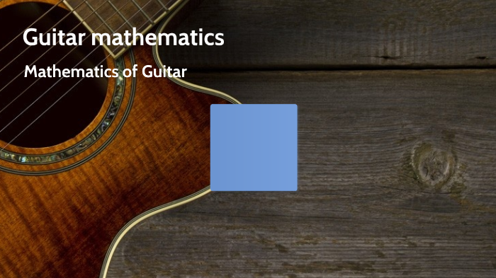 Guitar Mathematics by Owen Jackson on Prezi