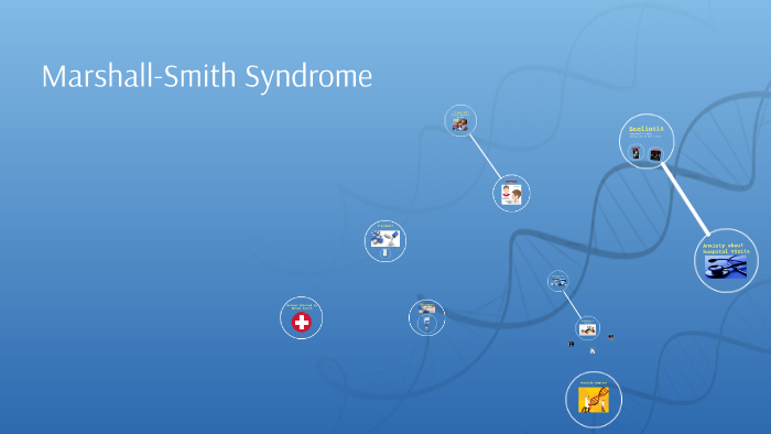 Marshall-Smith Syndrome by Emma Goodwin on Prezi