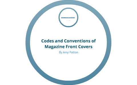 Codes and Conventions of Magazines Front Covers by Amy Patton on Prezi