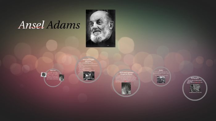 Ansel Adams by Connor Dobbs on Prezi