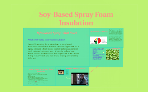 Soy-Based Spray Foam Insulation by Kai Calistro on Prezi