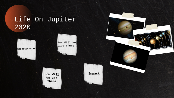 Life on Jupiter by Jaxon Rowe on Prezi