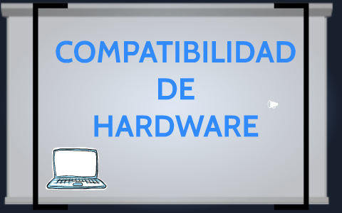 "Compatibilidad de Hardware" by Amairani López Moreno on Prezi