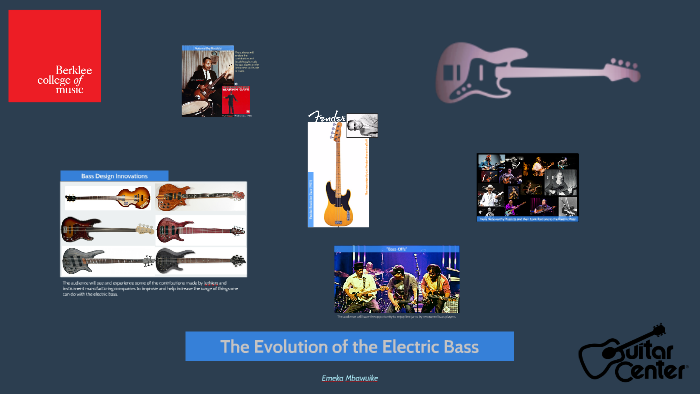 The Evolution of the Electric Bass Guitar by Emeka Mbawuike on Prezi