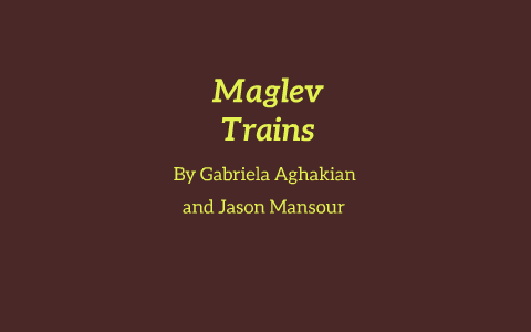 Maglev Trains by jason mansour on Prezi