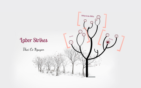 Labor Strikes in Late 1800's by Thai Co Nguyen on Prezi