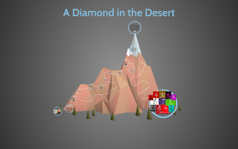 A Diamond in the Desert by Robert Lupetini on Prezi