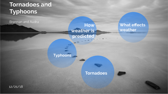 Tornadoes and Typhoons by Audra Morrison on Prezi