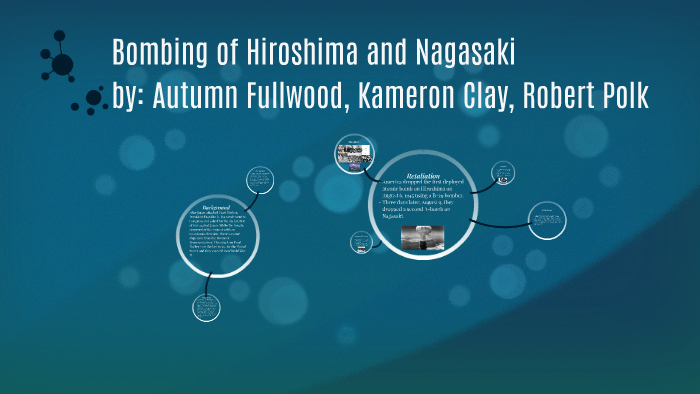 Bombing of Hiroshima and Nagasaki by Kameron Clay on Prezi