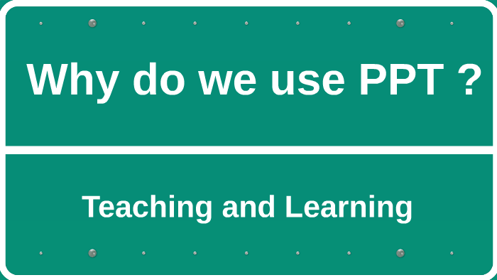 Why do we use PPT ? by Sumayyah Mohamed on Prezi