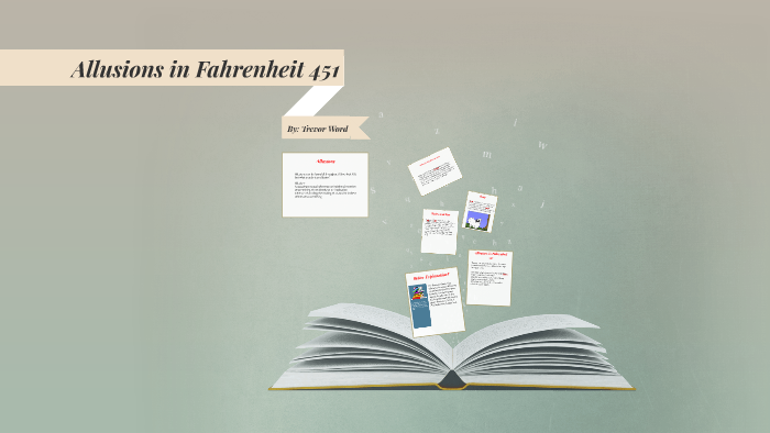 Allusions in Fahrenheit 451 by Trevor Word on Prezi