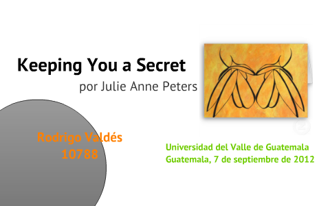 Julie Anne Peters "Keeping You a Secret" by Mariana Boy on Prezi