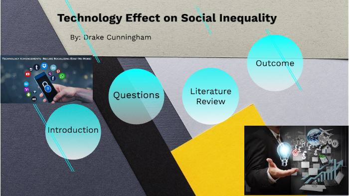 Technology Effect on Social Inequality by Drake Cunningham on Prezi