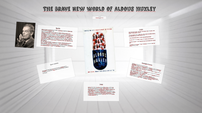 The Brave New World of Aldous Huxley by Júlia Brandão on Prezi