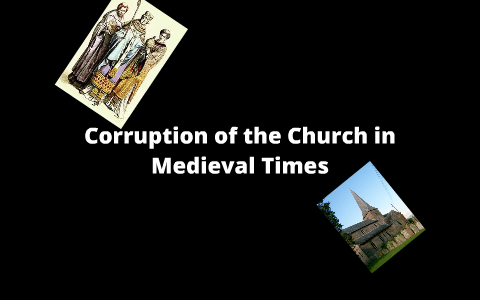 Corruption of the Church in the Middle Ages by Jason Moon on Prezi
