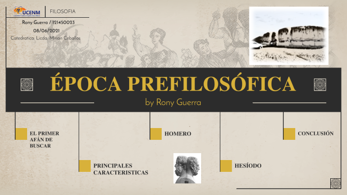 Presentacion sobre la ÉPOCA PREFILOSÓFICA by Rony Guerra on Prezi