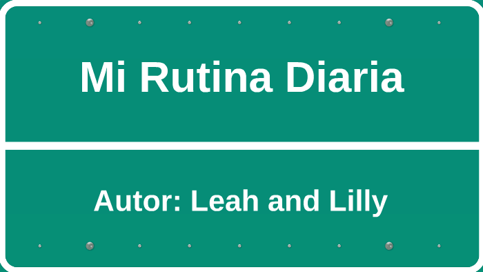 Mi Rutina Diaria by lilly moreau on Prezi