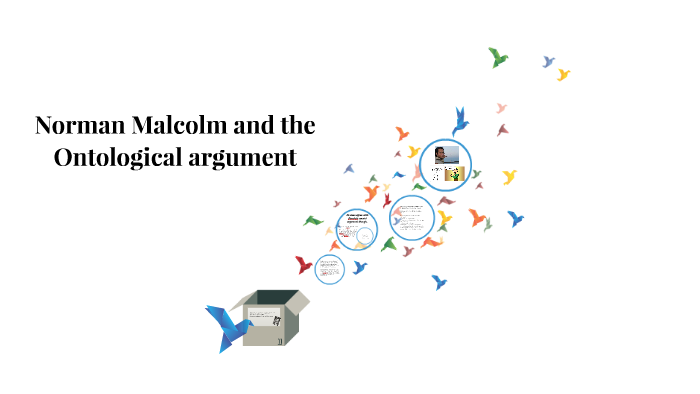 Norman Malcolm and the Ontological argument by Elise Crooks on Prezi