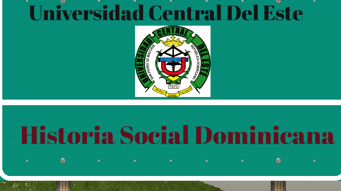 Universidad Central del Este by Rosa Gutierrez on Prezi