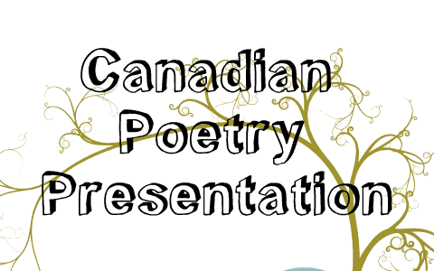 Canadian Poetry Presentation by Trina Diza on Prezi