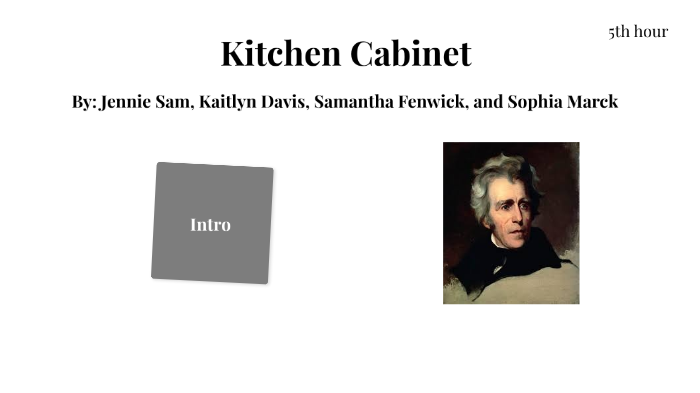 Andrew Jackson - Kitchen Cabinet by Sophia Marck on Prezi