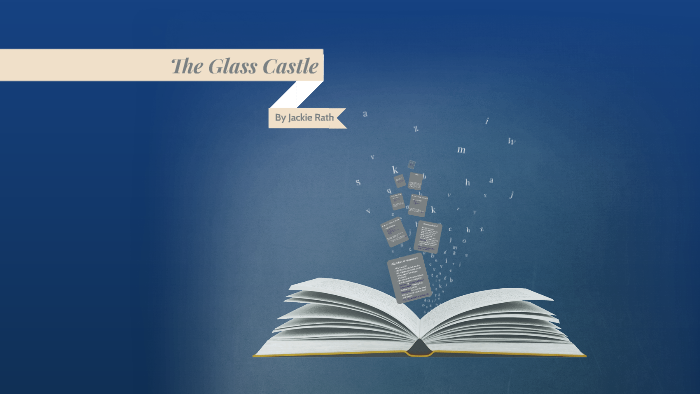 The Glass Castle by Jackie Rath on Prezi