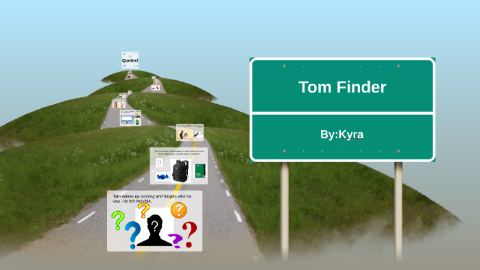 Tom Finder by Kyra Leung on Prezi