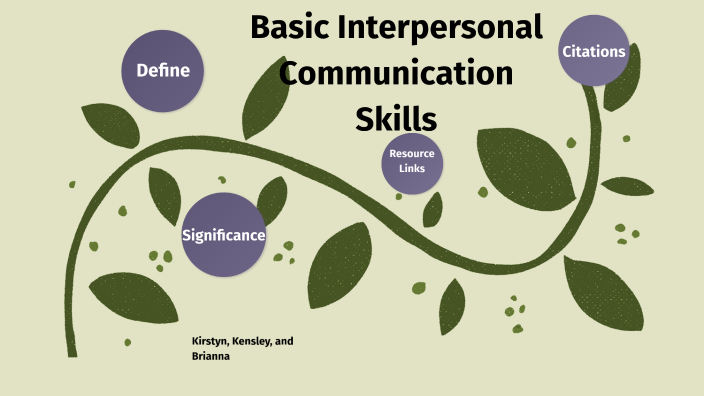 Basic Interpersonal Communication Skills by Brianna Meschberger on Prezi