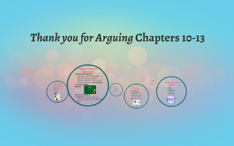 Thank you for Arguing Chapters 10-13 by Rachel Korkodilos on Prezi