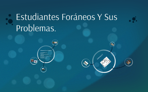 Estudiantes Foráneos Y Sus Problemas. by Carlos Gutierrez on Prezi