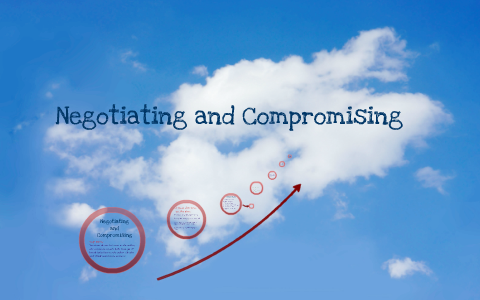 Negotiation and Compromise by Amanda Emery on Prezi