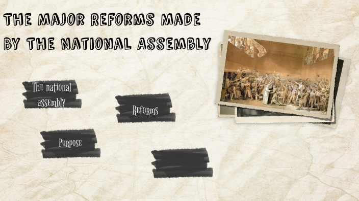 The Major Reforms Made By The National Assembly by Angelica Abadia on Prezi
