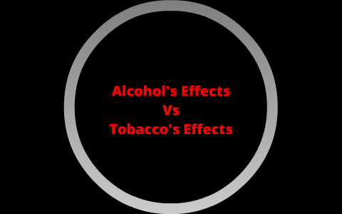 Tobacco VS Alcohol by Jakob Baird on Prezi